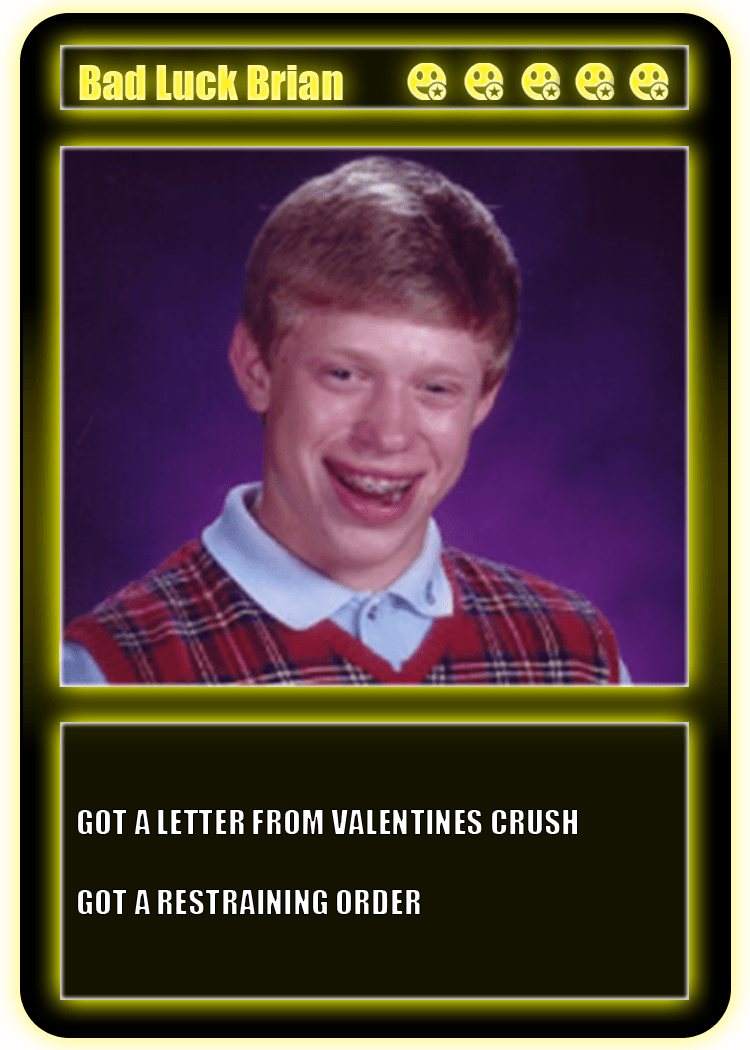 Bad Luck Brian Memes