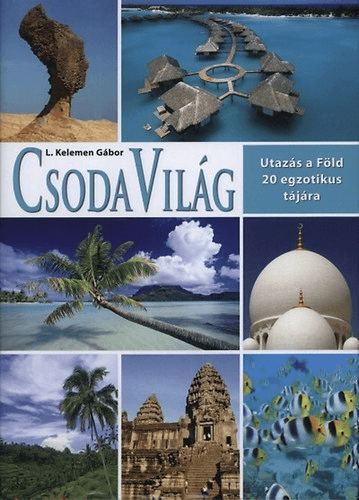 Csodavilag - Utazas a Fold 20 legszebb tajara - L. Kelemen Gabor #PDF# - Collection | OpenSea