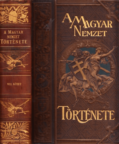 A magyar nemzet tortenete VIII.: Magyarorszag tortenete III. Karolytol ... A magyar nemzet tortenete VIII.: Magyarorszag tortenete III. Karolytol ...