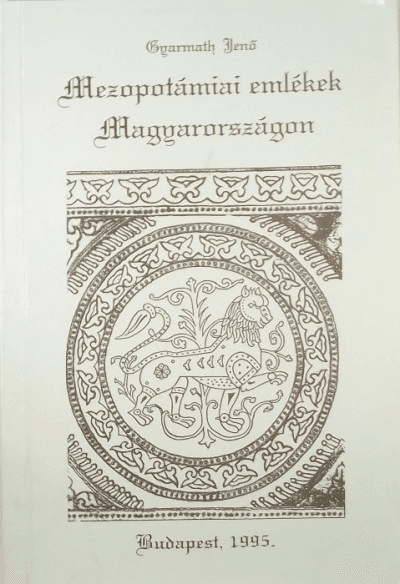 Mezopotamiai emlekek Magyarorszagon - Gyarmath Jeno _PDF_ - Collection | OpenSea