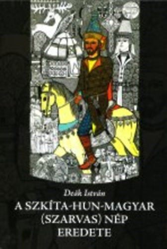 A szkita - hun - magyar (szarvas) nep eredete - Deak Istvan @PDF@ - Collection | OpenSea